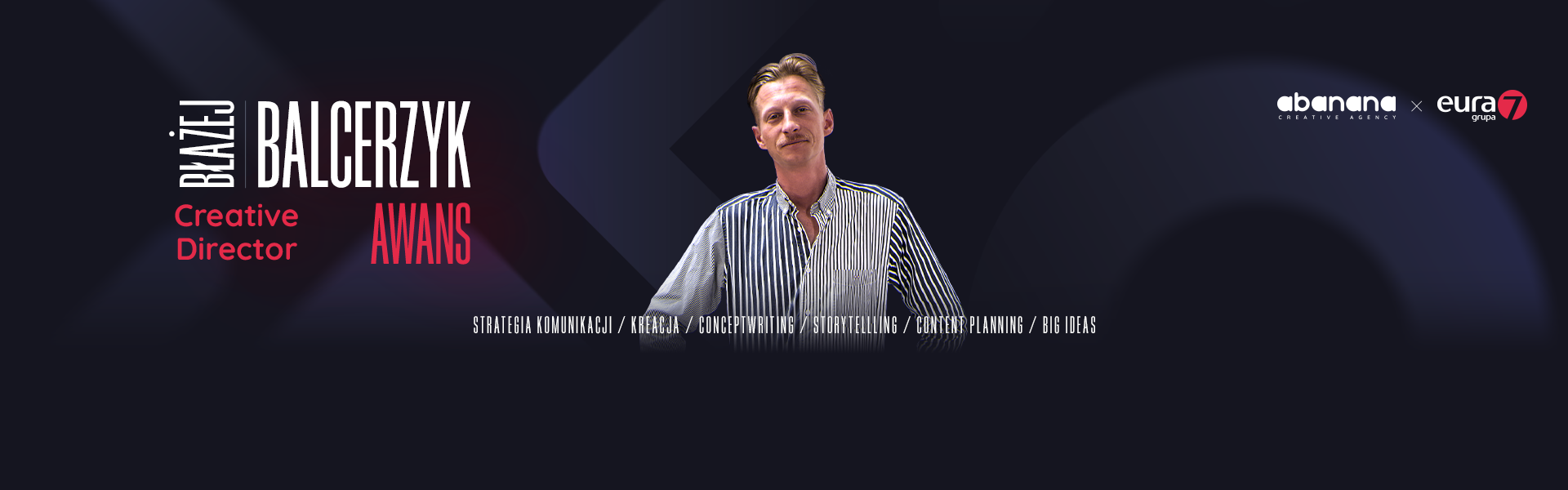 Błażej Balcerzyk obejmuje stanowisko Creative Directora w abanana ...